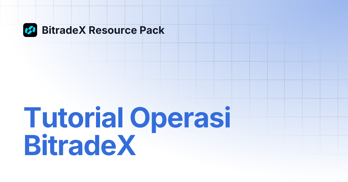 Tutorial Operasi BitradeX | BitradeX Resource Pack