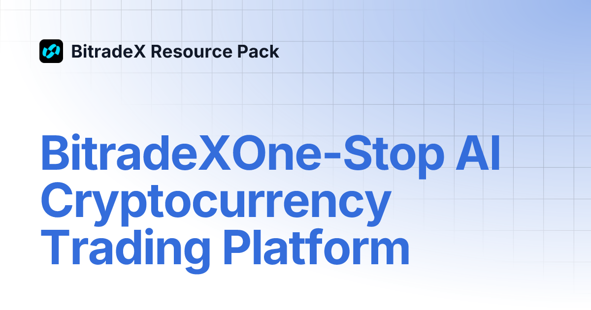 BitradeXOne-Stop AI Cryptocurrency Trading Platform | BitradeX Resource Pack